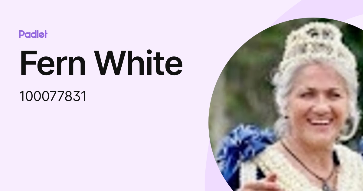 Fern White (100077831) profile | Padlet
