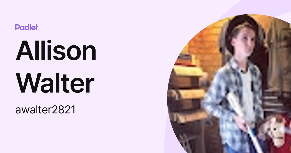 Allison Walter (awalter2821) profile | Padlet