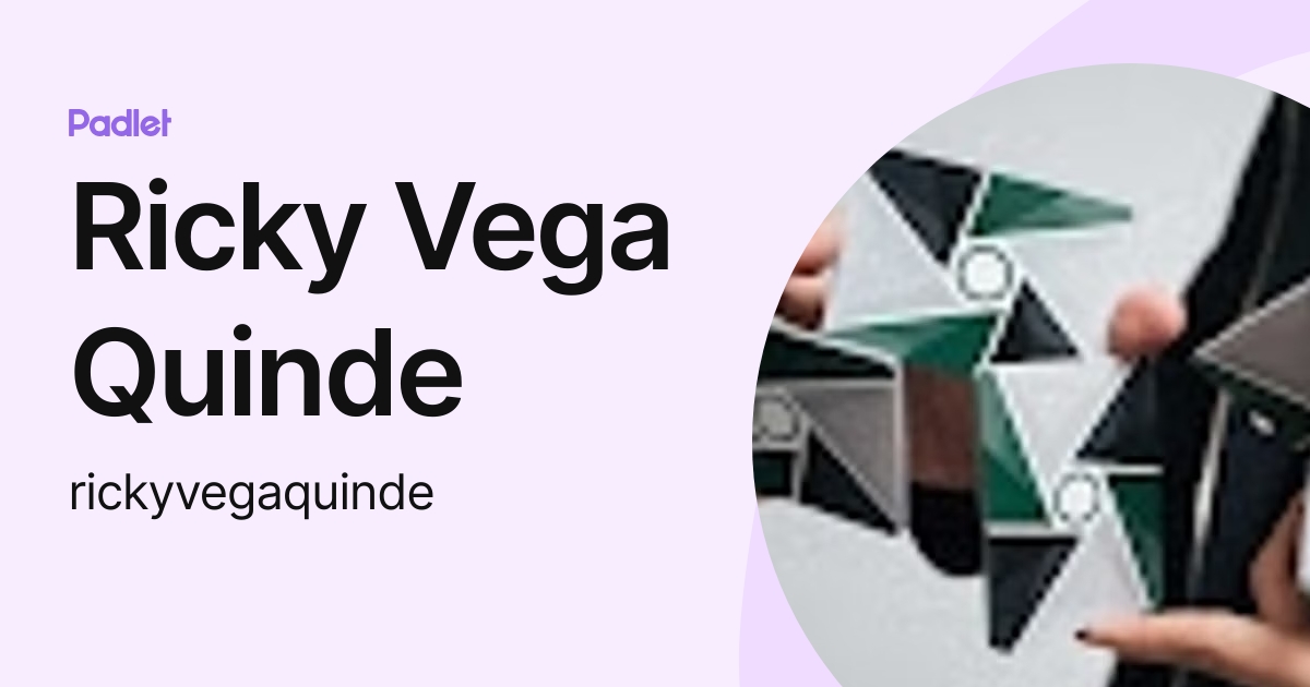 Ricky Vega Quinde (rickyvegaquinde) profile | Padlet
