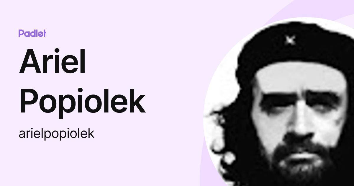 Ariel Popiolek (arielpopiolek) profile | Padlet