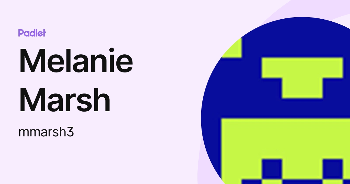 Melanie Marsh (mmarsh3) profile | Padlet