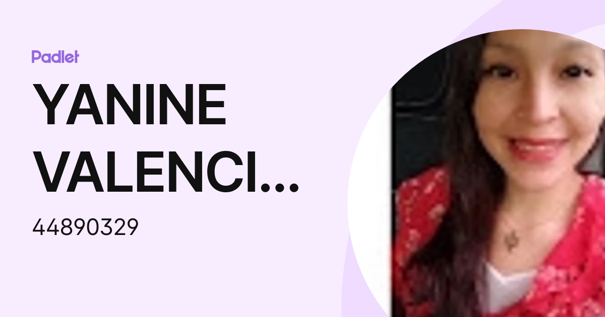 YANINE VALENCIA GONZALES (44890329) profile | Padlet