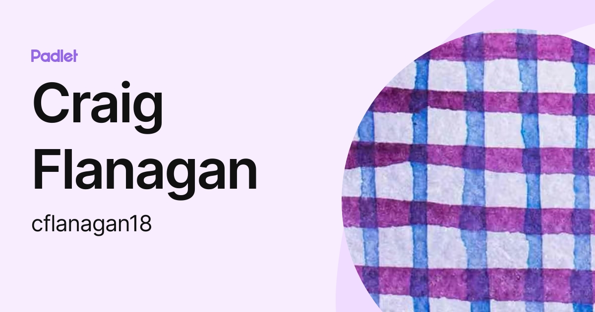 Craig Flanagan (cflanagan18) profile | Padlet