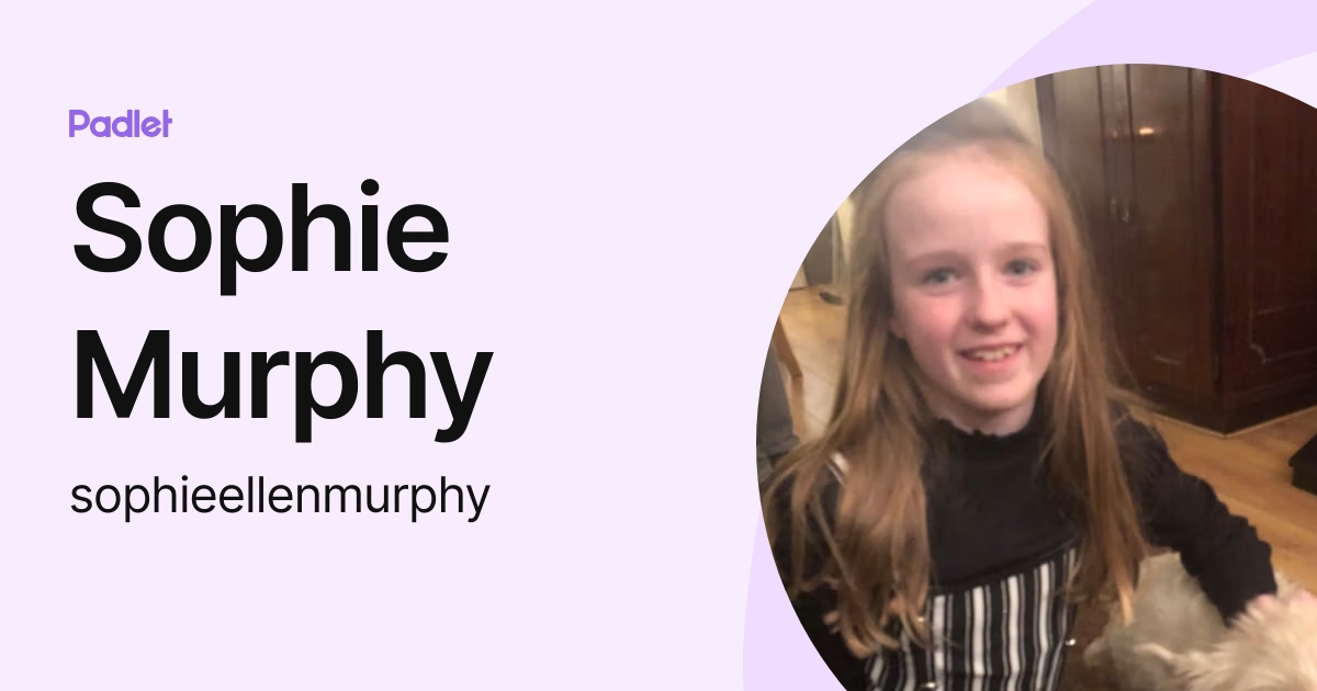 Sophie Murphy (sophieellenmurphy) profile | Padlet