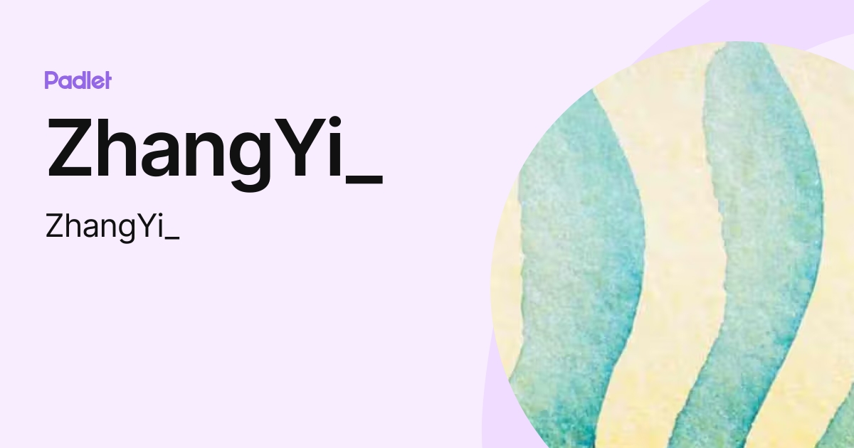 ZhangYi_ (ZhangYi_) profile | Padlet
