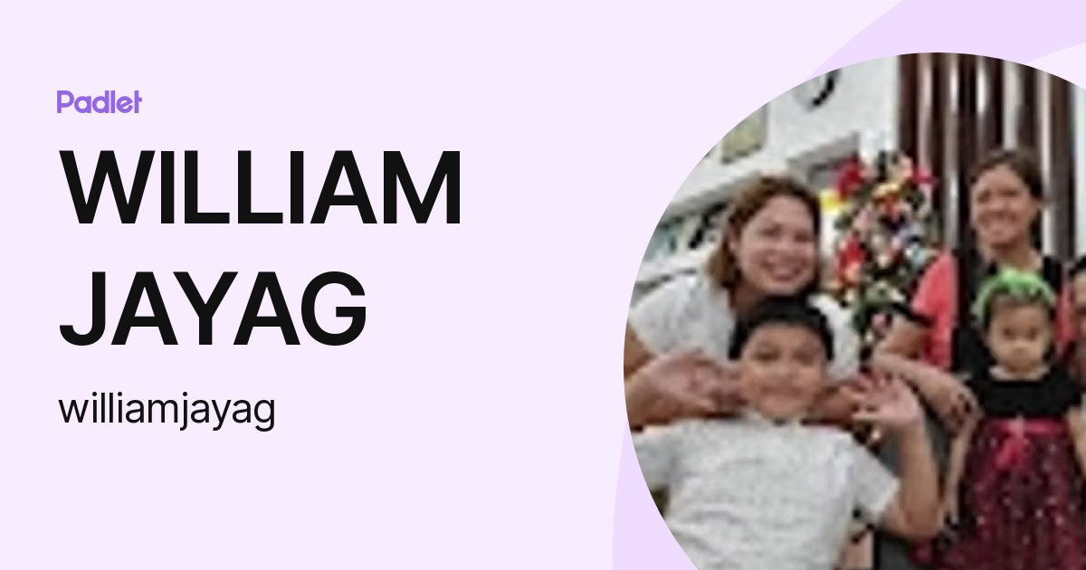 WILLIAM JAYAG (williamjayag) profile | Padlet