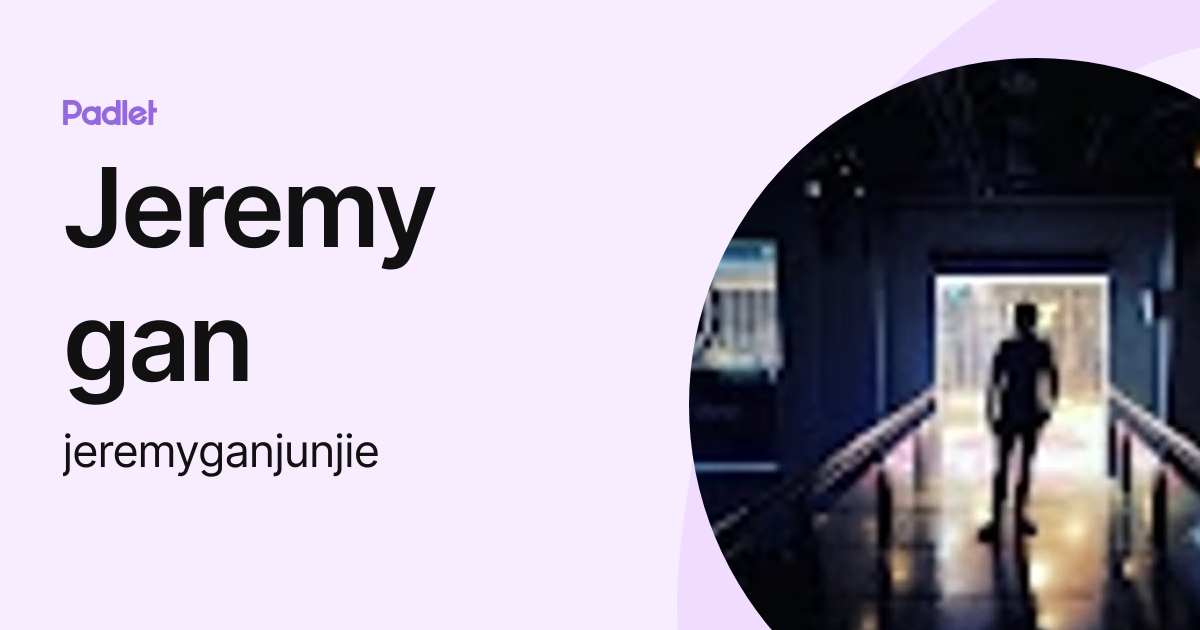 Jeremy gan (jeremyganjunjie) profile | Padlet