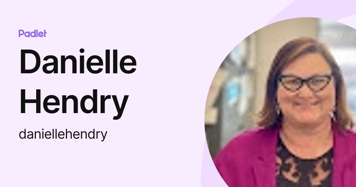 Danielle Hendry (daniellehendry) profile | Padlet