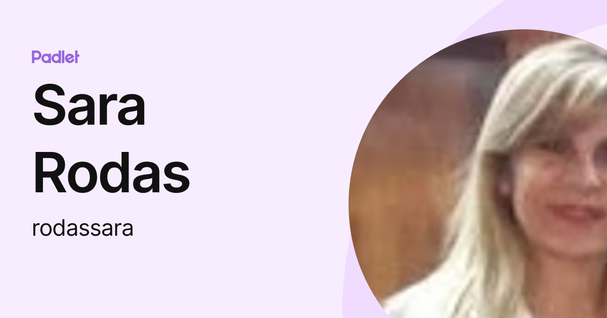 Sara Rodas (rodassara) profile | Padlet