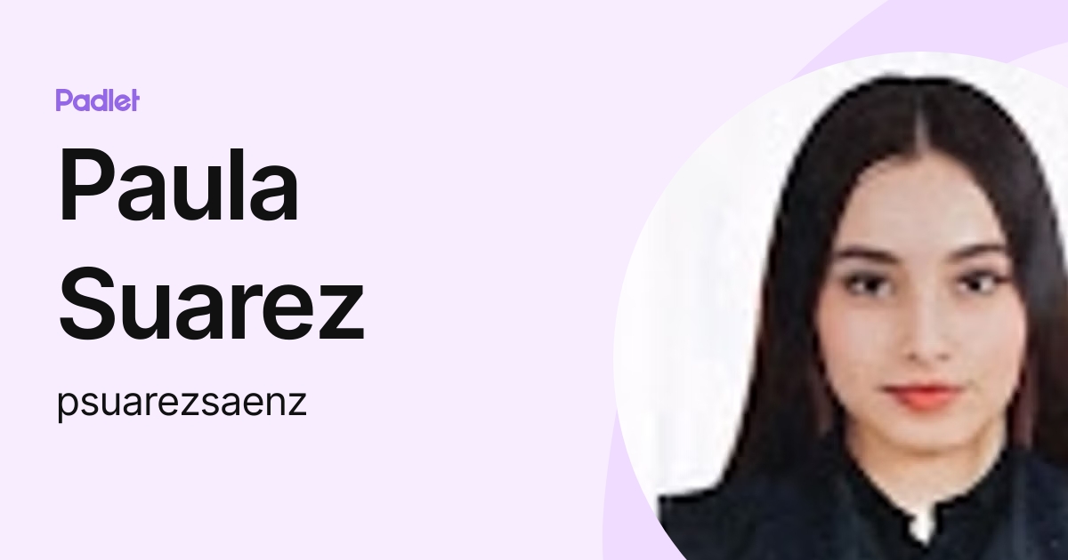 Paula Suarez (psuarezsaenz) profile | Padlet