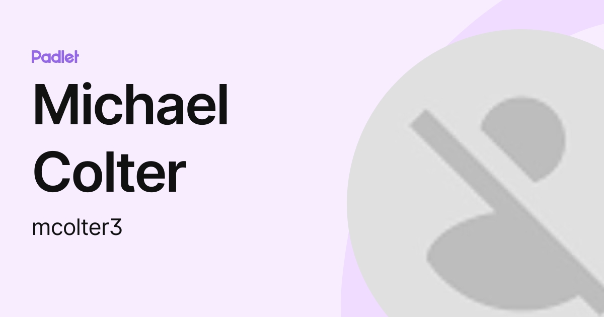 Michael Colter (mcolter1) profile | Padlet