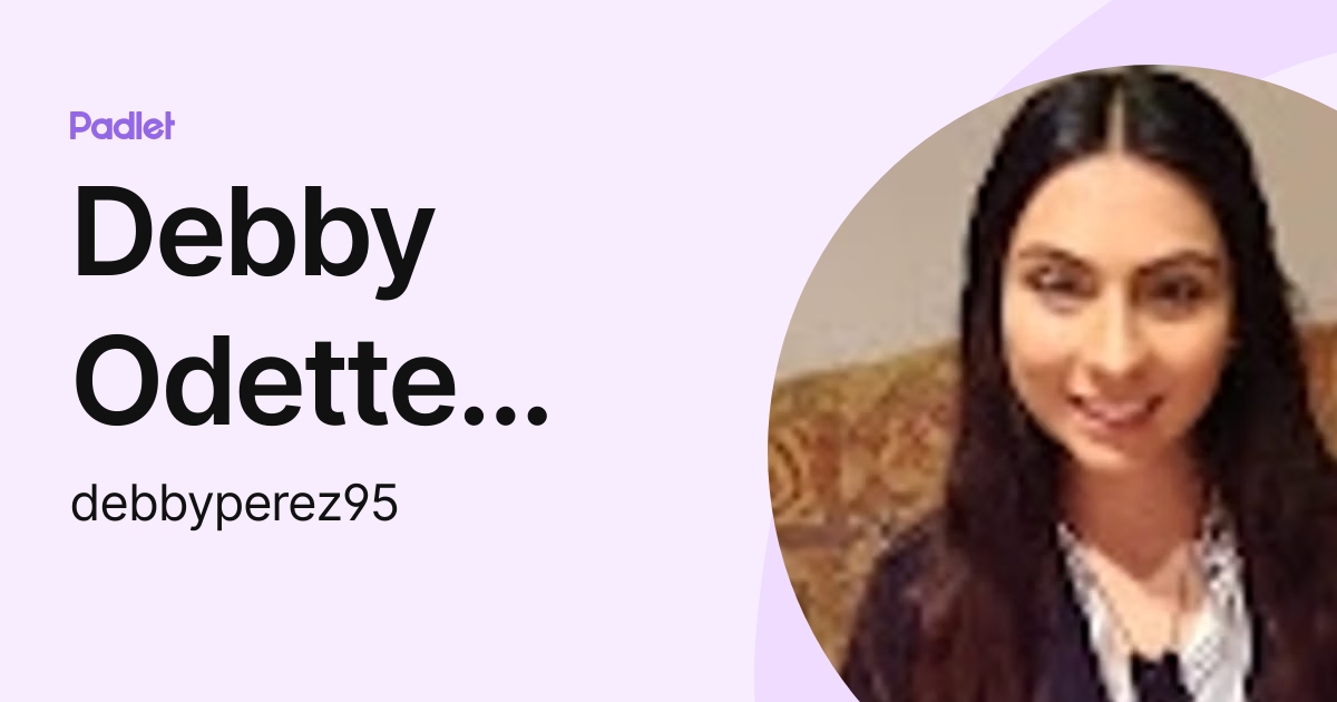 Debby Odette Pérez Revuelta (debbyperez95) profile | Padlet