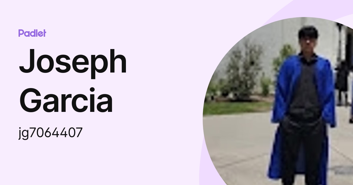 Joseph Garcia (jg7064407) profile | Padlet