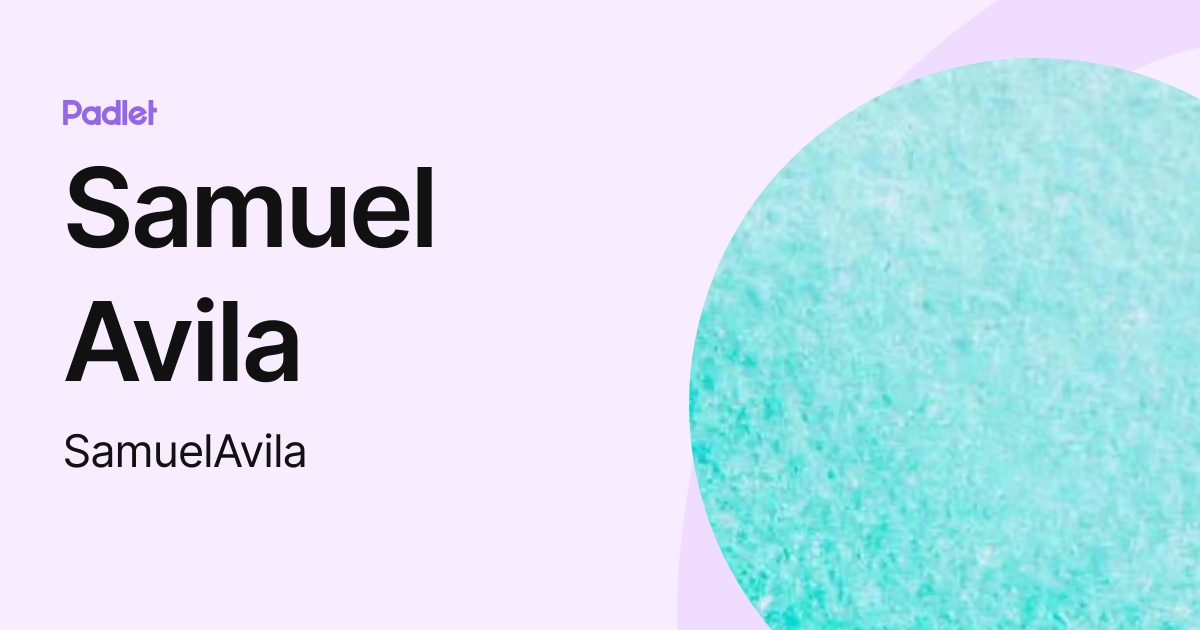Samuel Avila Samuelavila Profile Padlet