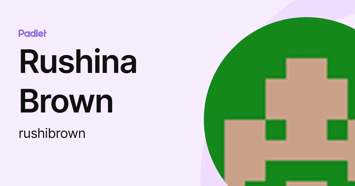 Rushina Brown (rushibrown) profile | Padlet