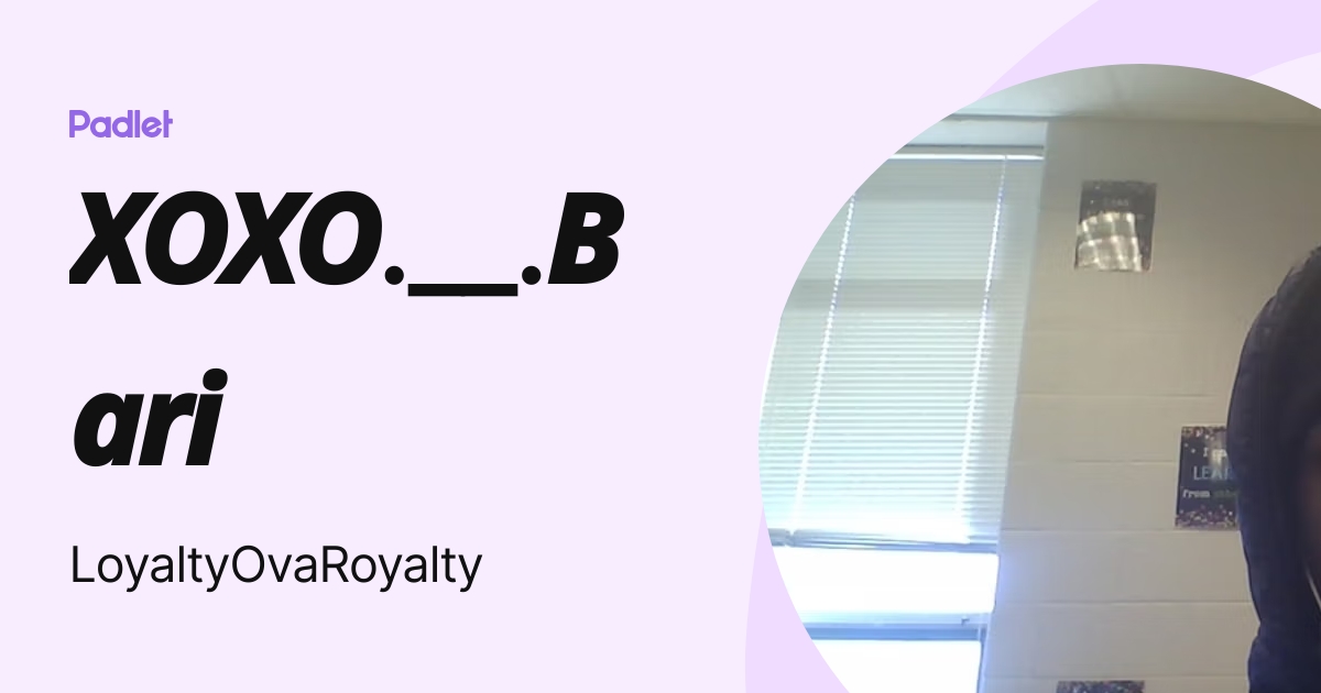 𝙓𝙊𝙓𝙊.__.𝘽𝙖𝙧𝙞 (LoyaltyOvaRoyalty) profile | Padlet