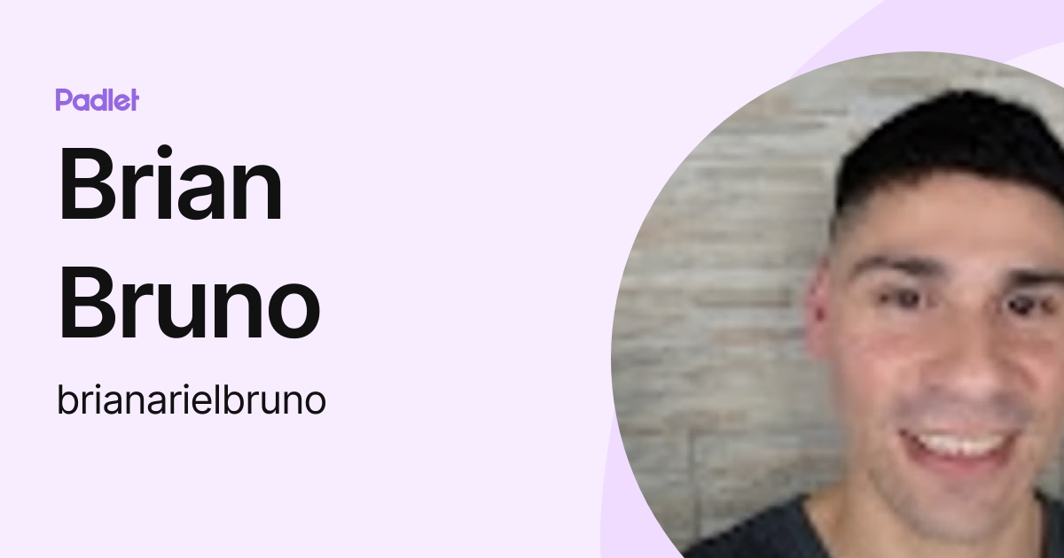 Brian Bruno (brianarielbruno) profile | Padlet