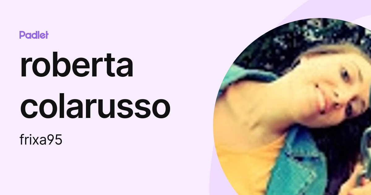 roberta colarusso (frixa95) profile | Padlet