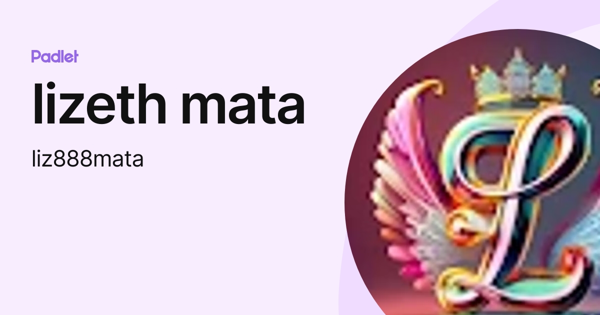 lizeth mata (liz888mata) profile | Padlet