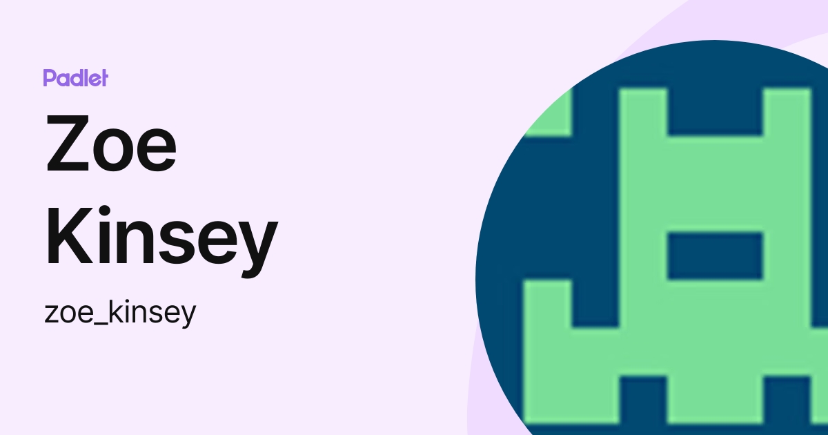 Zoe Kinsey (zoe_kinsey) profile | Padlet