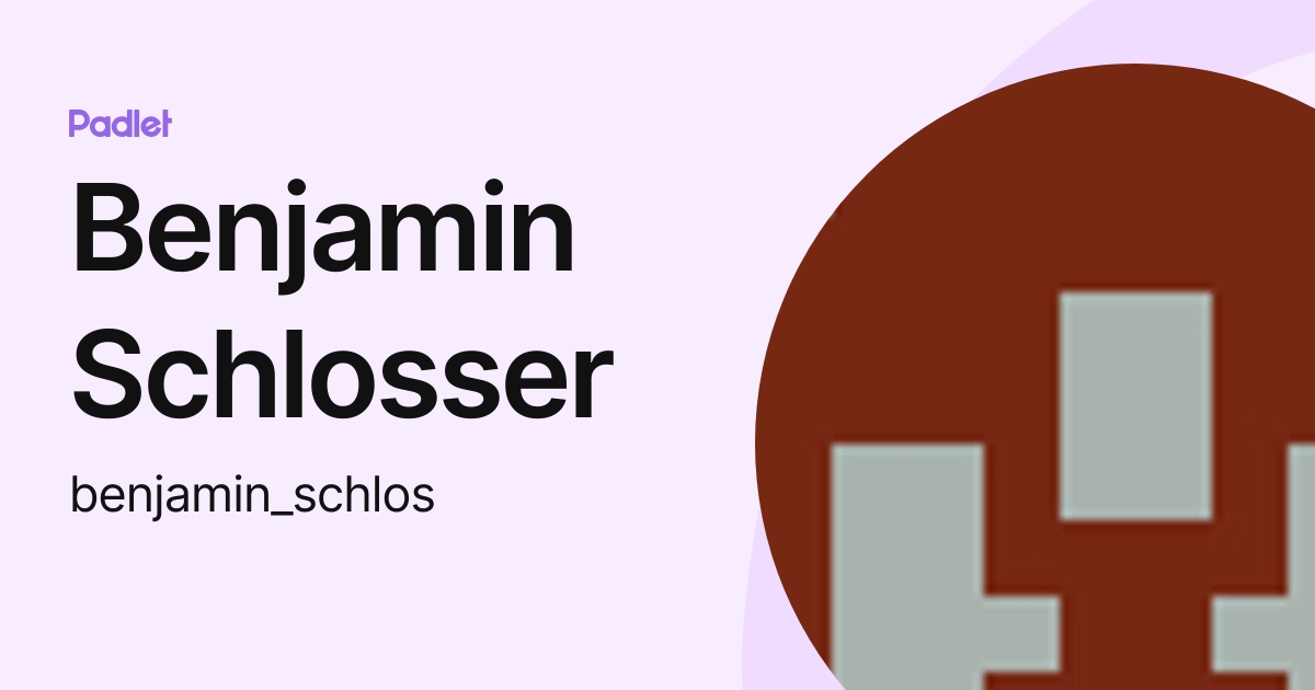 Benjamin Schlosser (benjamin_schlos) profile | Padlet