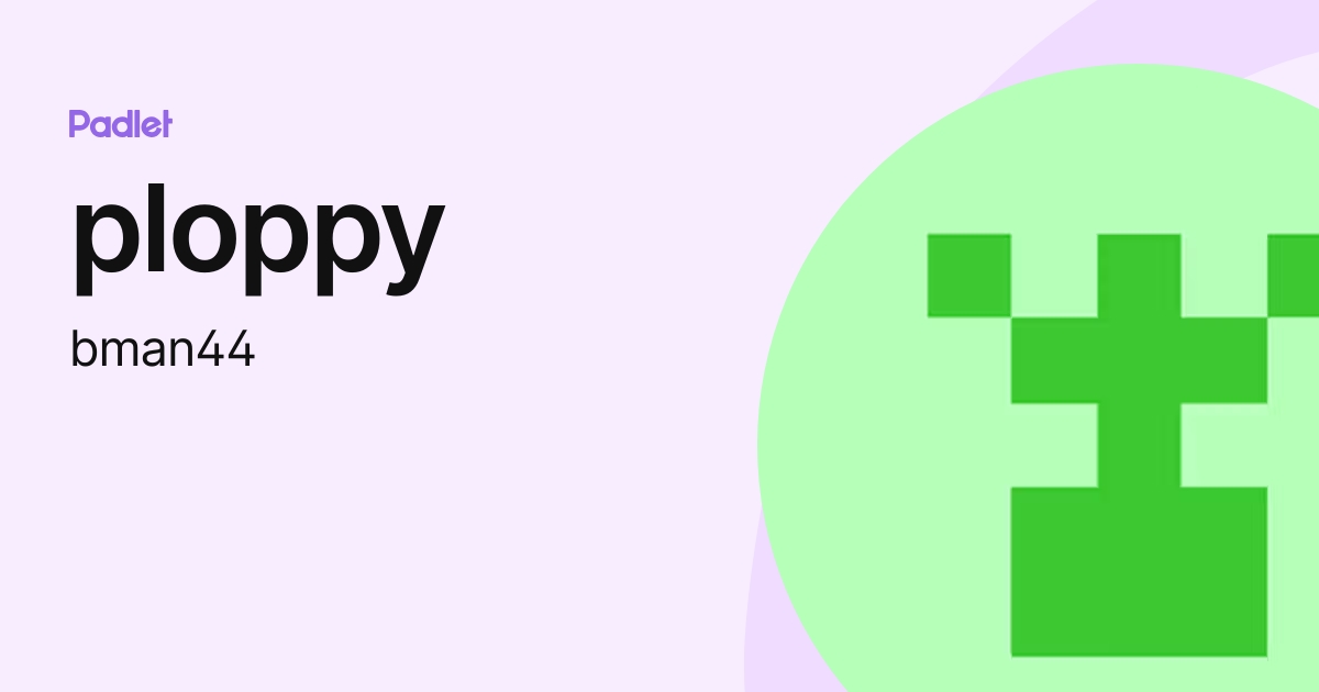 ploppy (bman44) profile | Padlet