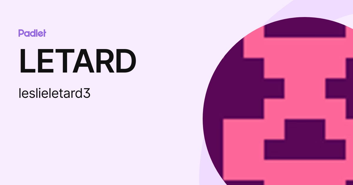 Profil de LETARD (leslieletard3) | Padlet