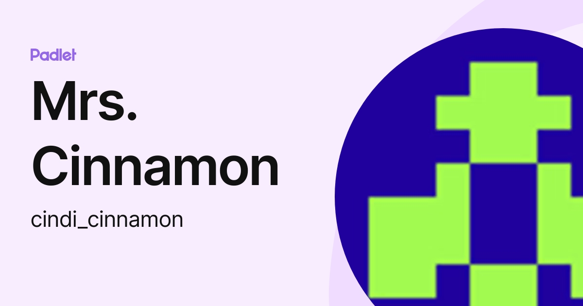 Mrs. Cinnamon (cindi_cinnamon) profile | Padlet