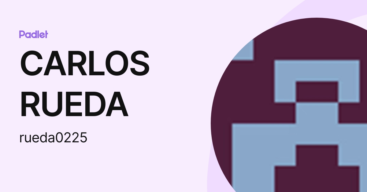 CARLOS RUEDA (rueda0225) profile | Padlet