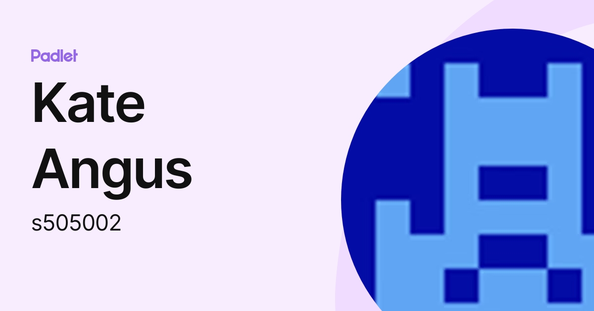 Kate Angus (s505002) profile | Padlet