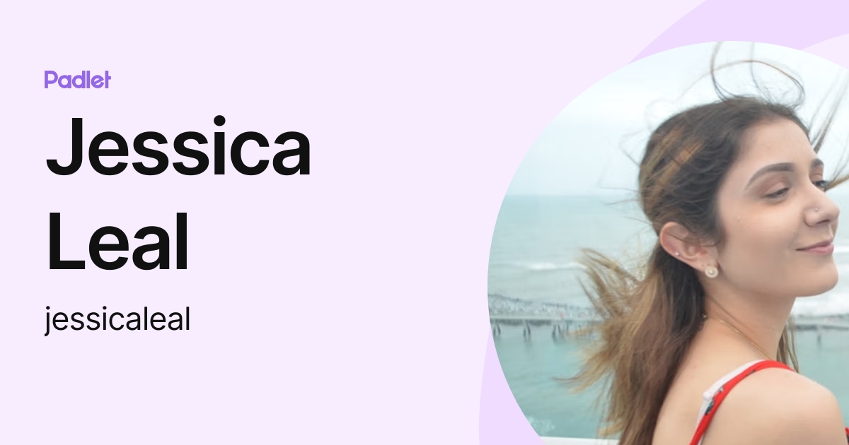 Jessica Leal (jessicaleal) profile | Padlet