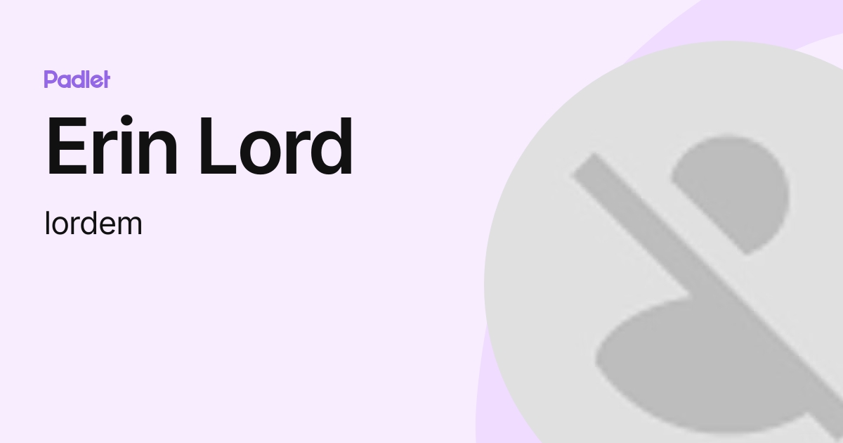 Erin Lord (lordem) profile | Padlet