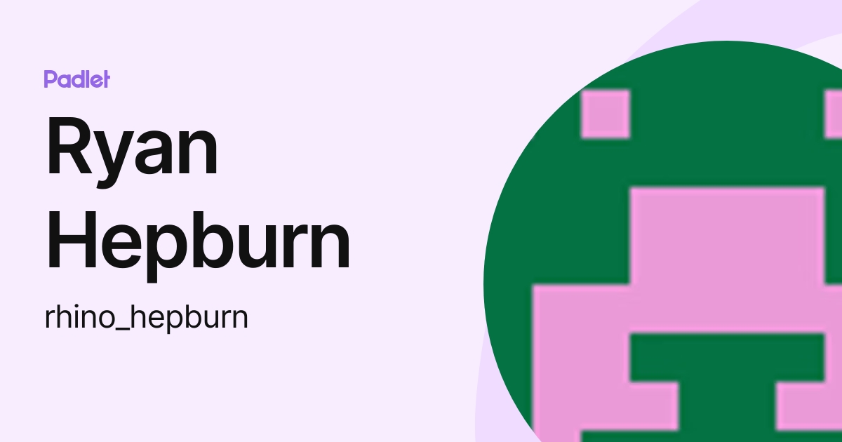 Ryan Hepburn (rhino_hepburn) profile | Padlet