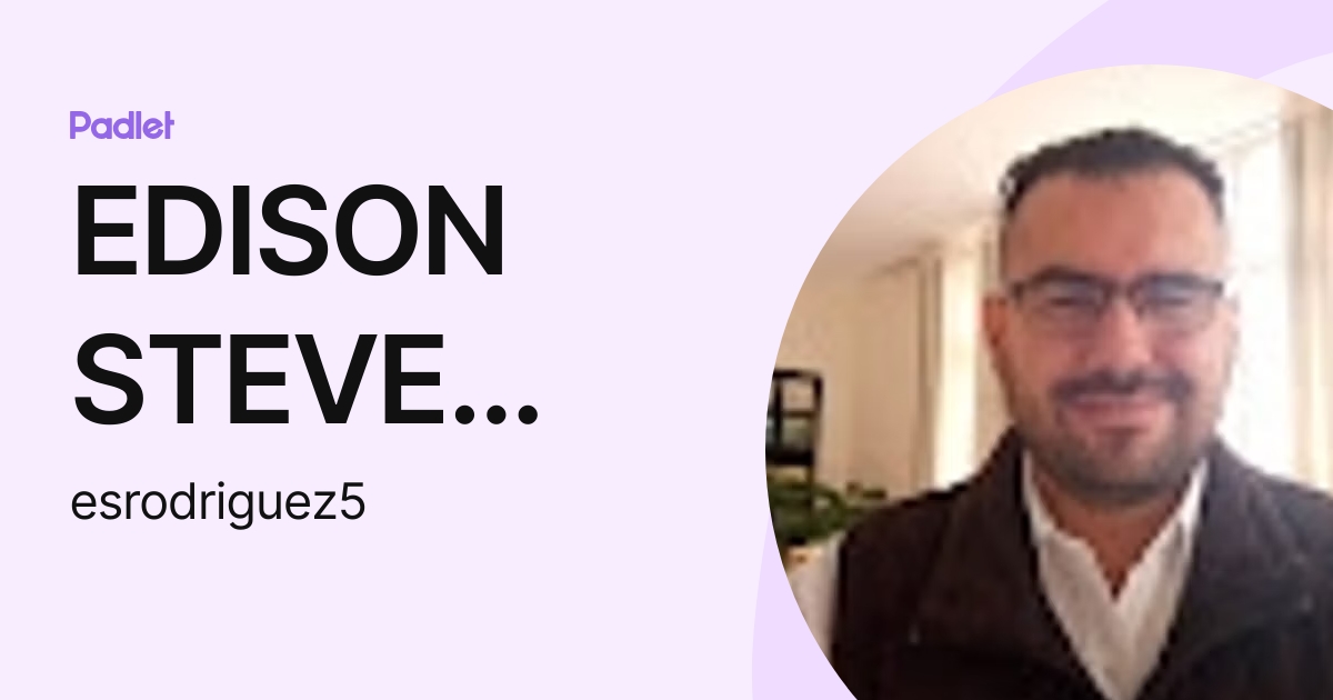 EDISON STEVE RODRIGUEZ FORERO (esrodriguez5) profile | Padlet
