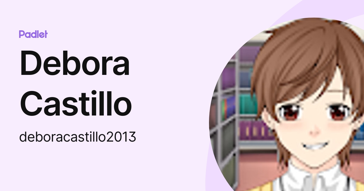 Debora Castillo (deboracastillo2013) profile | Padlet
