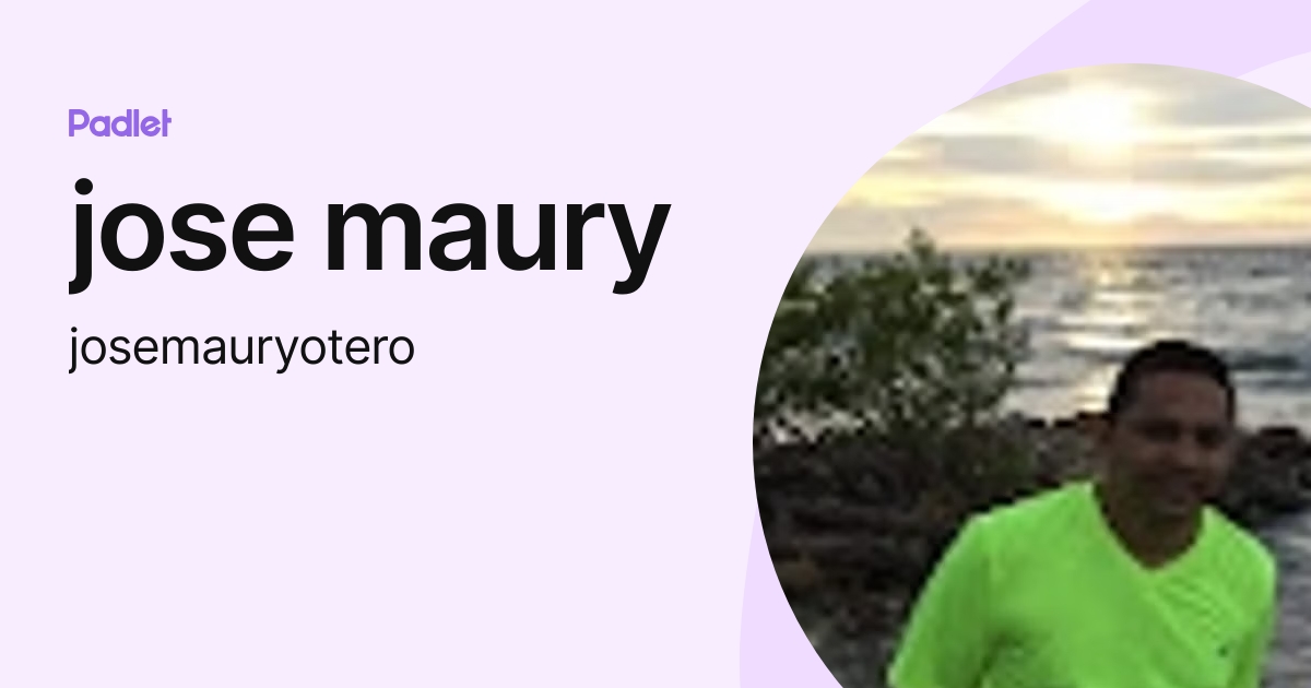 jose maury (josemauryotero) profile | Padlet