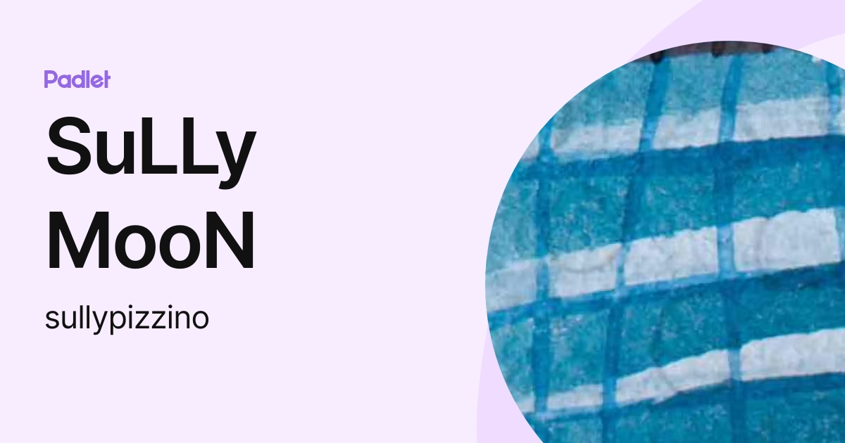 SuLLy MooN (sullypizzino) profile | Padlet