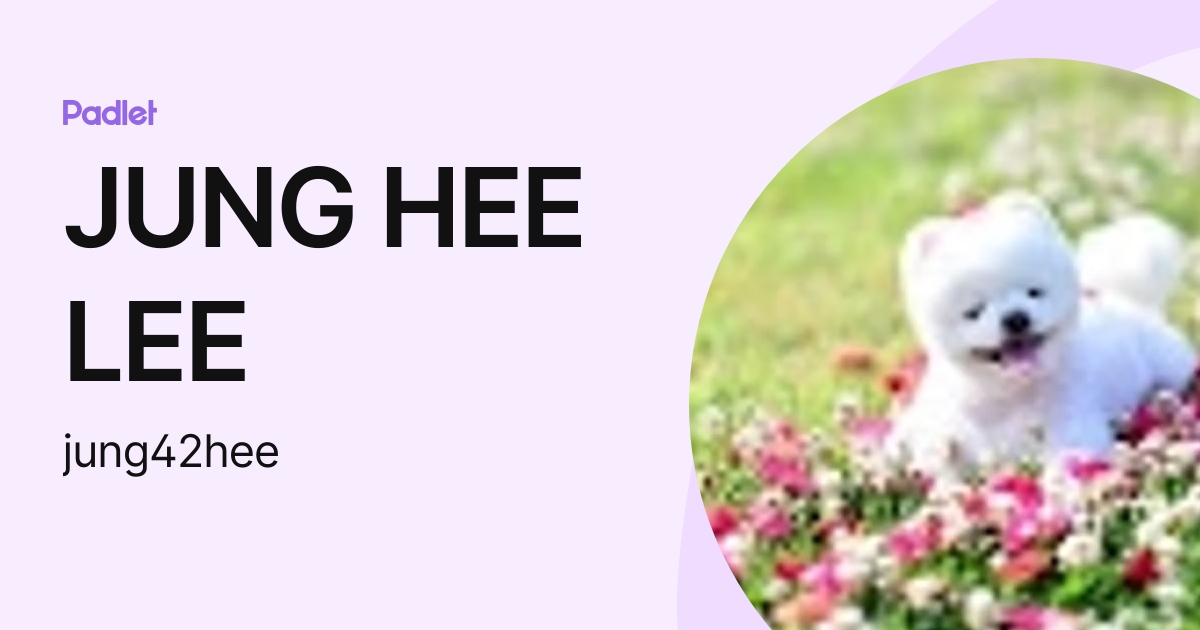 JUNG HEE LEE (jung42hee) profile | Padlet