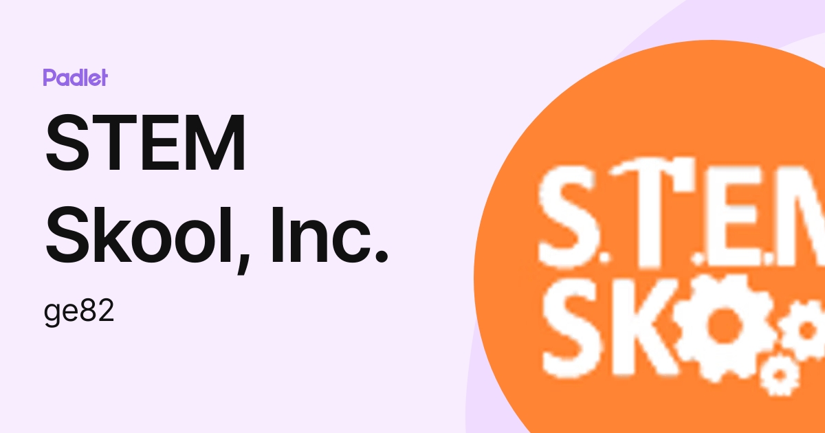 STEM Skool, Inc. (ge82) profile | Padlet
