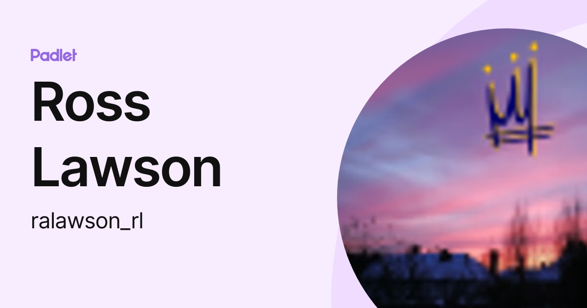 Ross Lawson (ralawson_rl) profile | Padlet