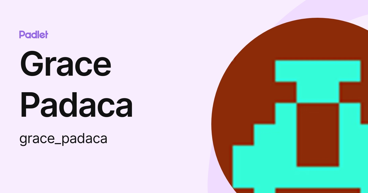 Grace Padaca (grace_padaca) profile | Padlet