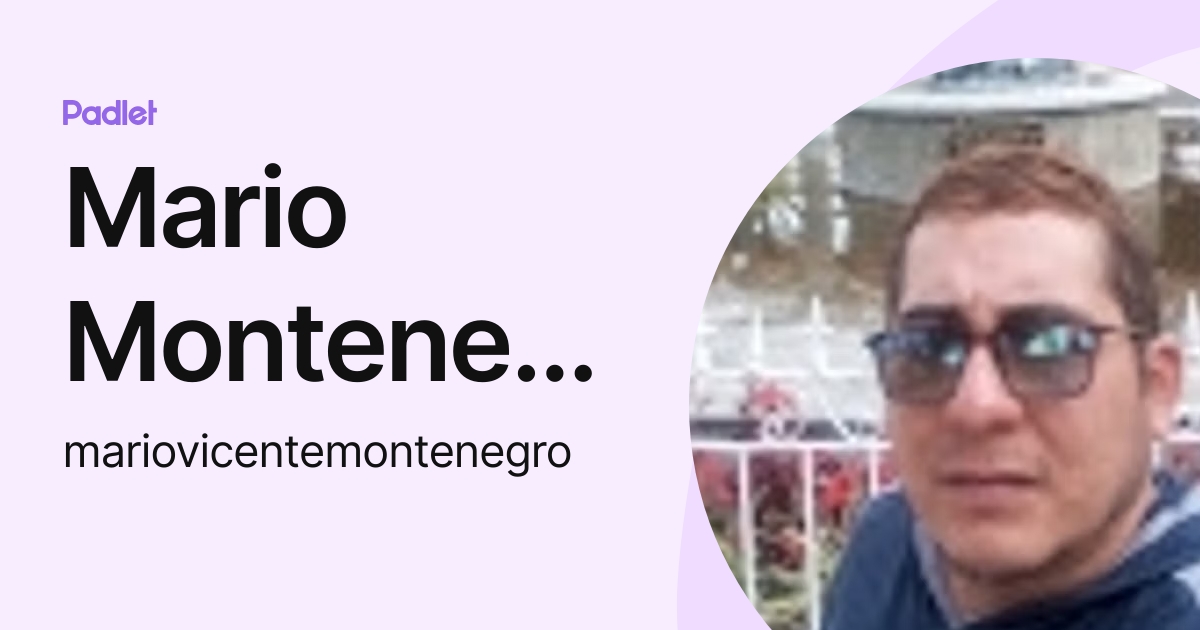 Mario Montenegro (mariovicentemontenegro) profile | Padlet
