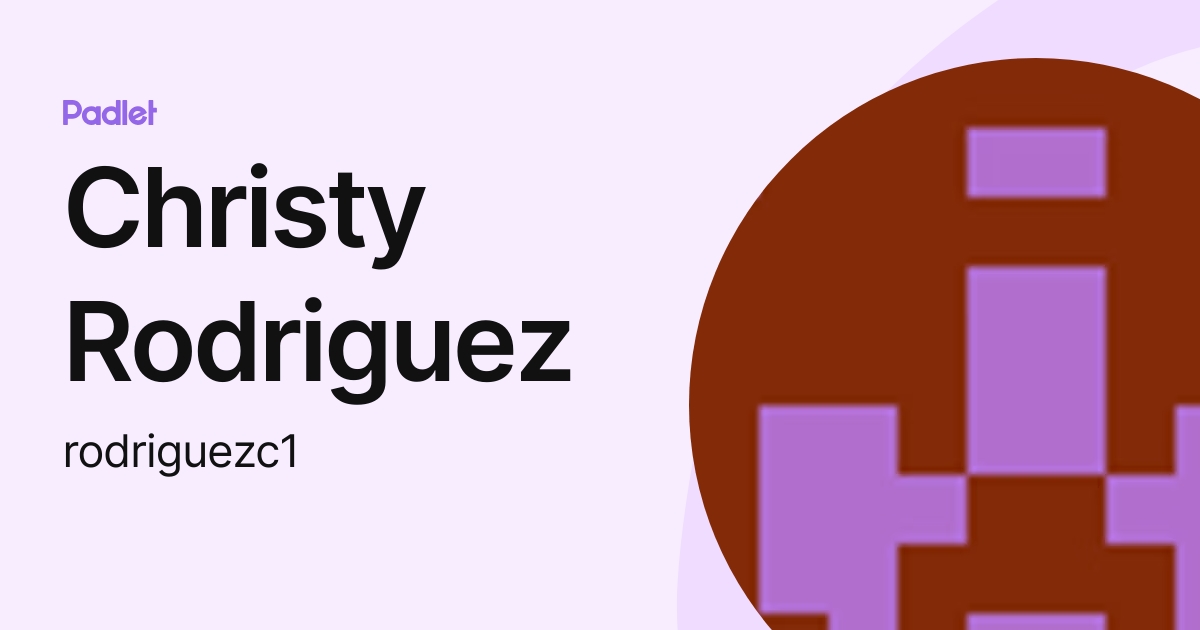 Christy Rodriguez (rodriguezc1) profile | Padlet