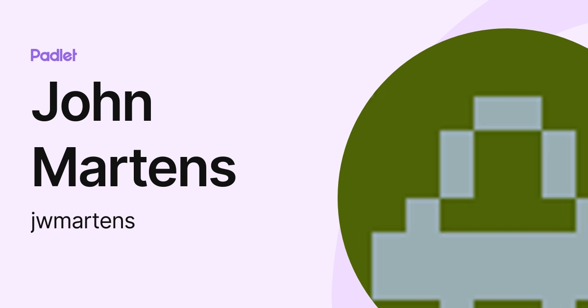 John Martens (jwmartens) profile | Padlet