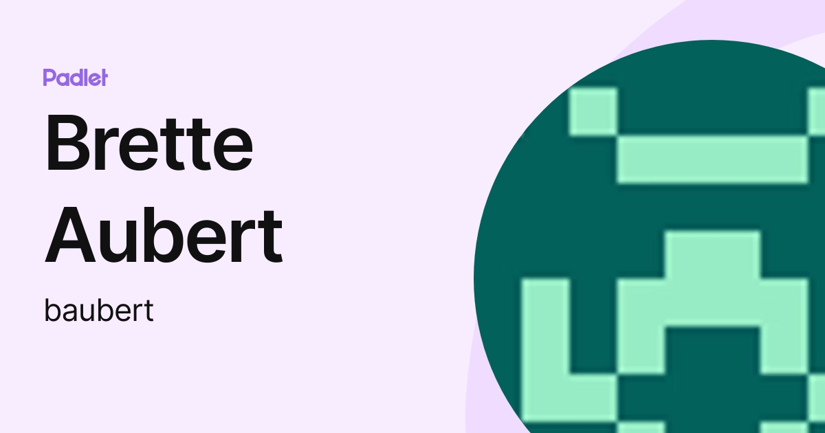 Brette Aubert (baubert) profile | Padlet