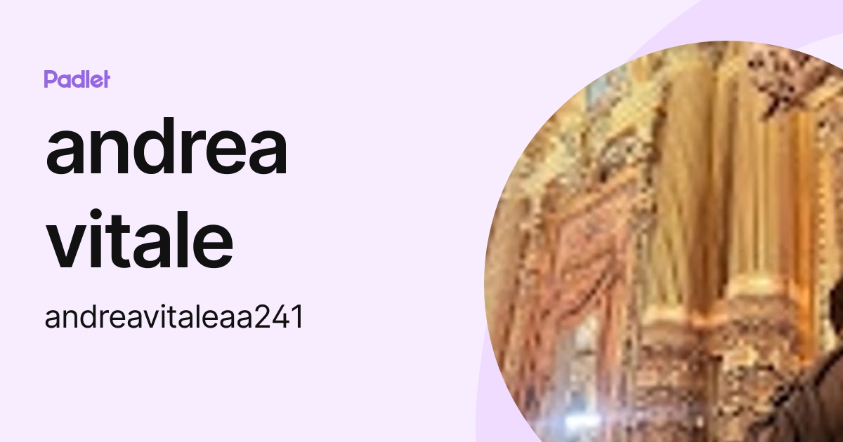 andrea vitale (andreavitaleaa241) profile | Padlet