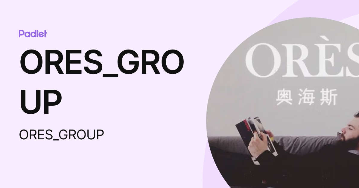ORES_GROUP (ORES_GROUP) profile | Padlet