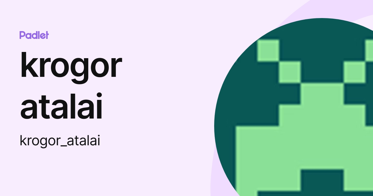 krogor atalai (krogor_atalai) profile | Padlet