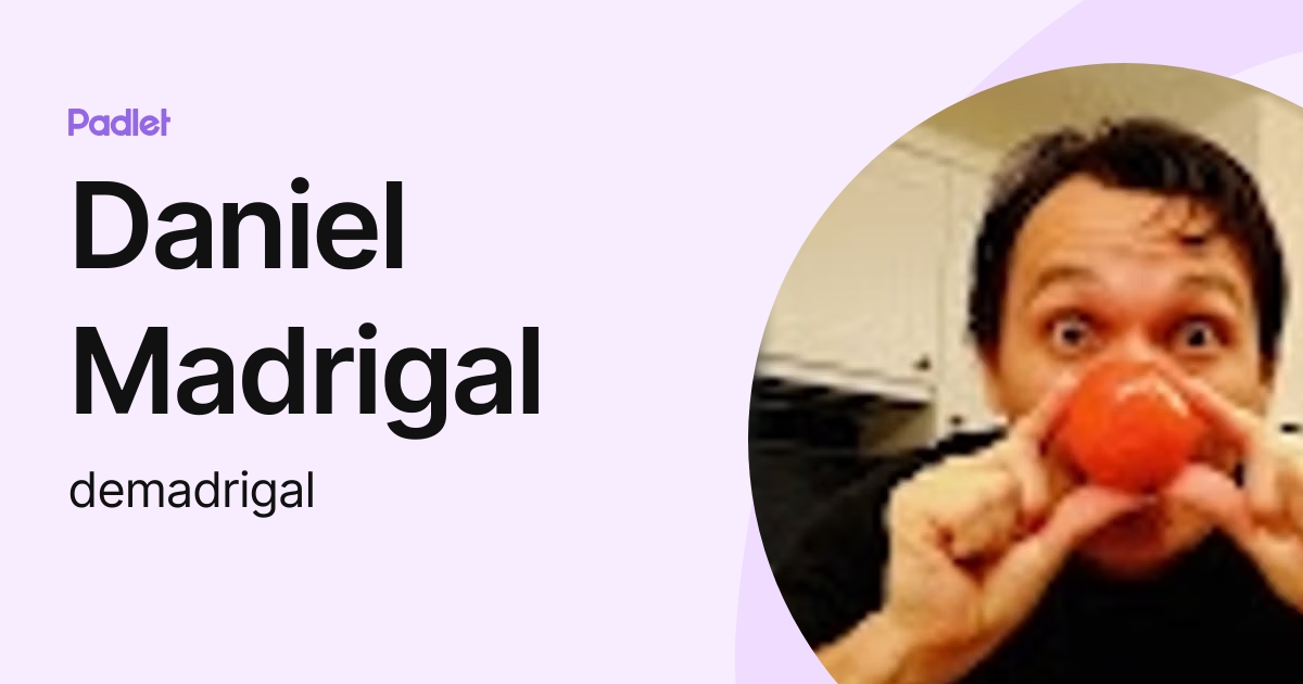 Daniel Madrigal (demadrigal) profile | Padlet