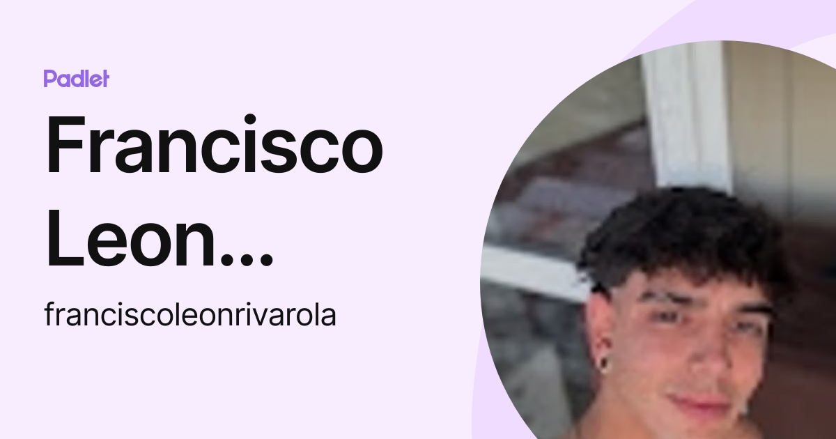 Francisco Leon Rivarola (franciscoleonrivarola) profile | Padlet